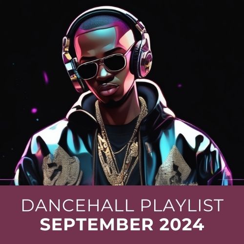 Dancehall Playlist September 2024 – Dj Martin Dus